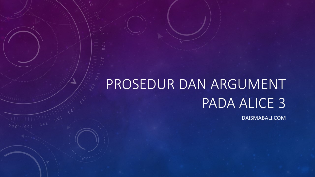 Prosedur dan Argument Pada Alice 3 - Daisma Bali